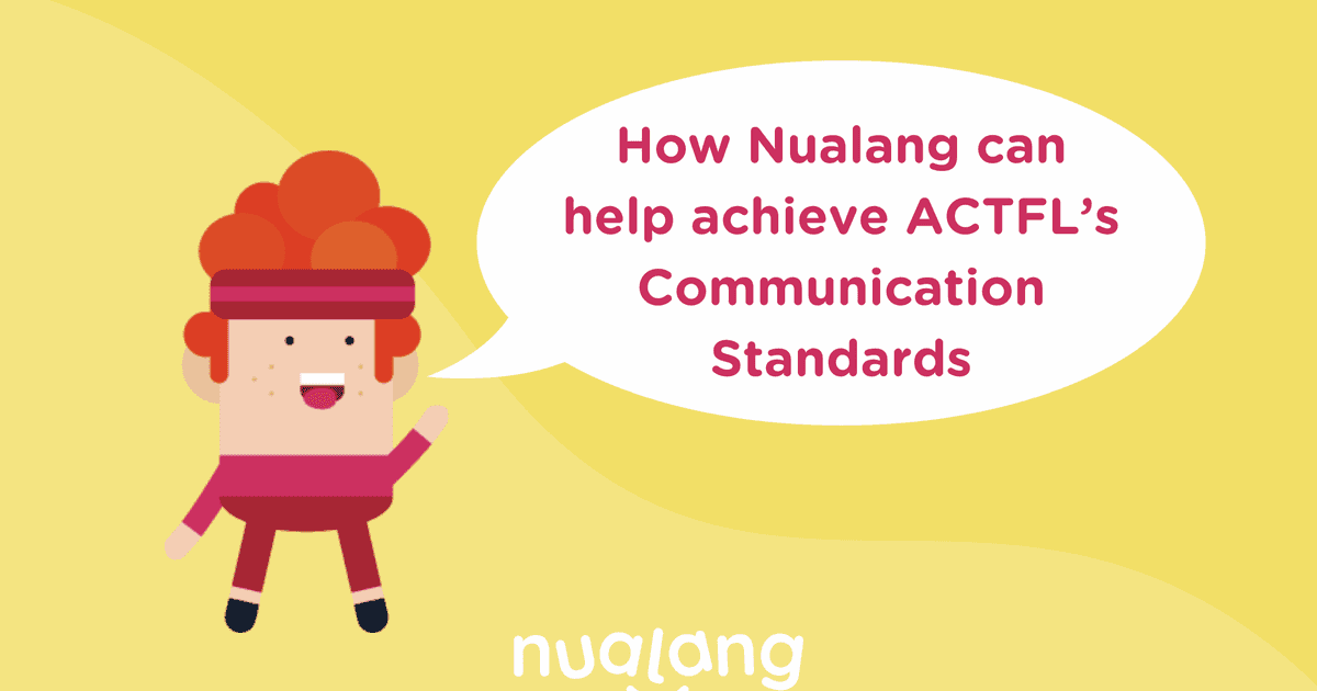 How Nualang can help achieve ACTFL’s Communications Standards | Blog